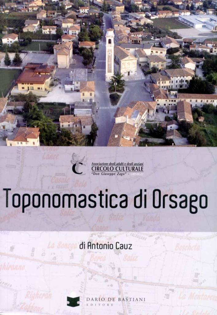 Toponomastica di Orsago – De Bastiani Editore